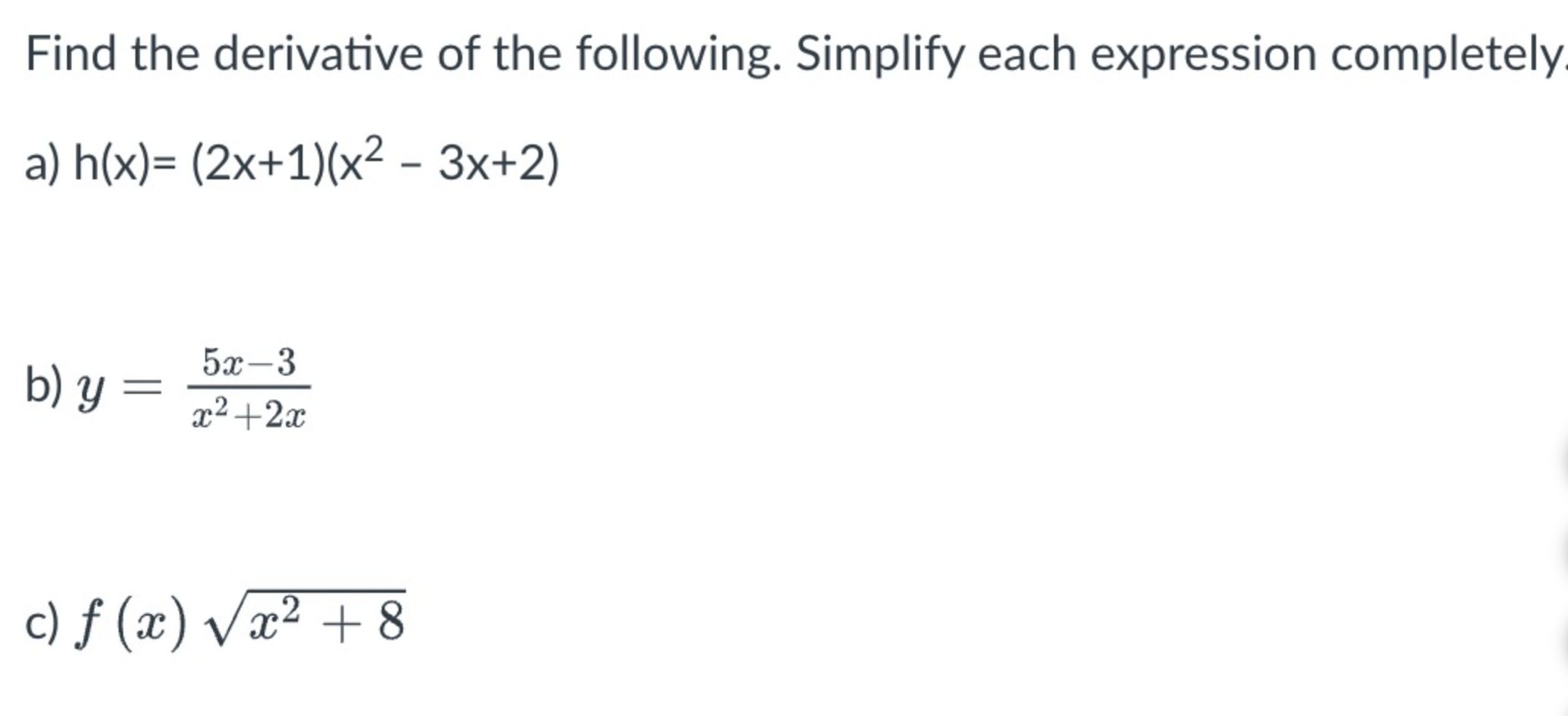 Solved Find the derivative of the following. Simplify each | Chegg.com