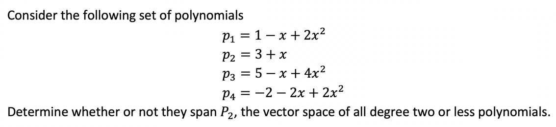 Solved Consider the following set of polynomials P1 = 1- x + | Chegg.com