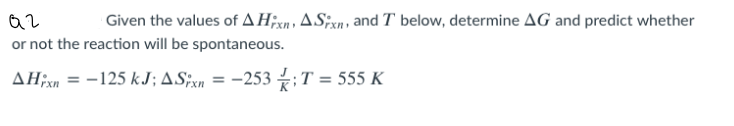 Solved б az Given the values of AH xn, ASixn, and T below, | Chegg.com