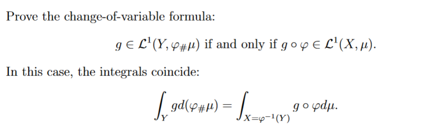 Solved Prove the change-of-variable formula: g∈L1(Y,φ#μ) if | Chegg.com