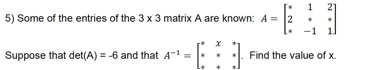Solved 5) Some of the entries of the 3×3 matrix A are known: | Chegg.com