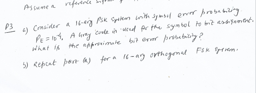 Solved Q3 a) Consider a 16-ary psk system with symbol error | Chegg.com