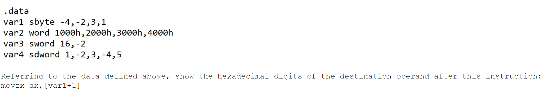Solved .data vari sbyte -4,-2,3,1 var2 word 1000h, 2000h, | Chegg.com