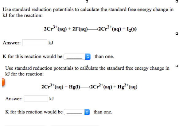 Solved Use standard reduction potentials to calculate the | Chegg.com