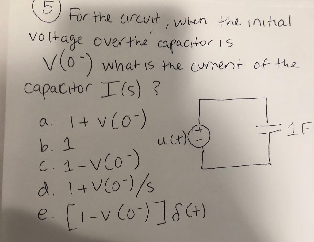 Solved 5 For the circuit, when the initial voltage over the | Chegg.com