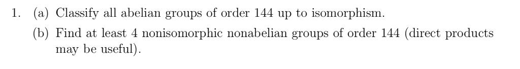 Solved (a) Classify all abelian groups of order 144 up to | Chegg.com
