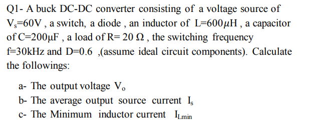 Solved Q1- A buck DC-DC converter consisting of a voltage | Chegg.com