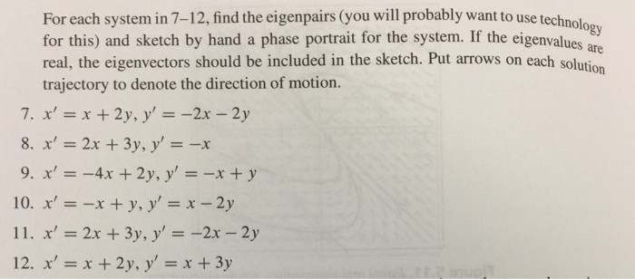 Solved For each system in 7-12, find the eigenpairs (you | Chegg.com