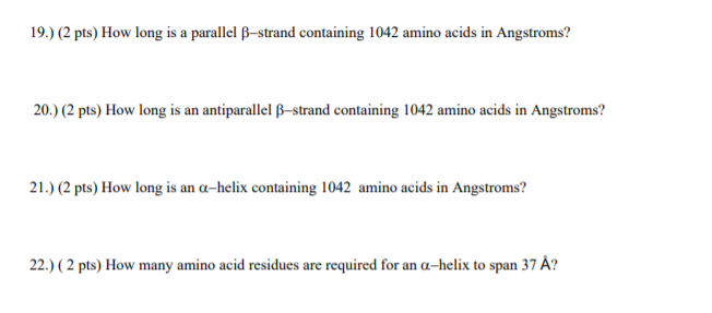 Solved 19.) (2 pts) How long is a parallel B-strand | Chegg.com