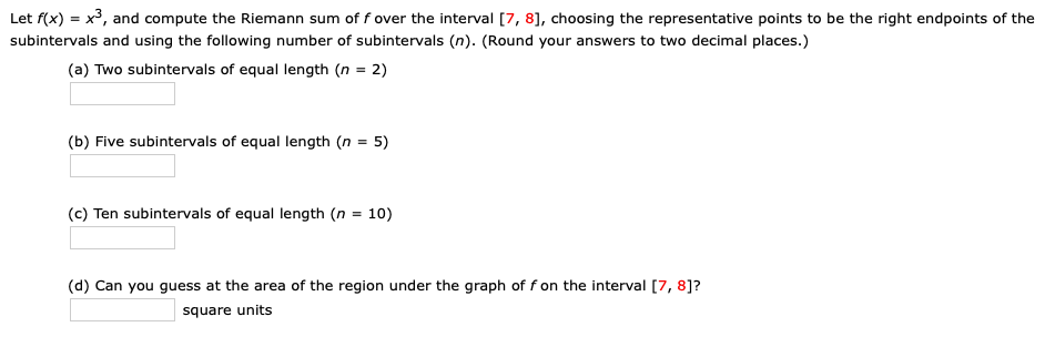 Solved Let f(x) x3, and compute the Riemann sum of fover the | Chegg.com