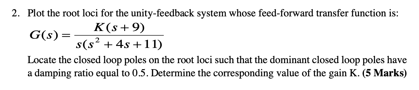 Solved 2. Plot the root loci for the unity-feedback system | Chegg.com