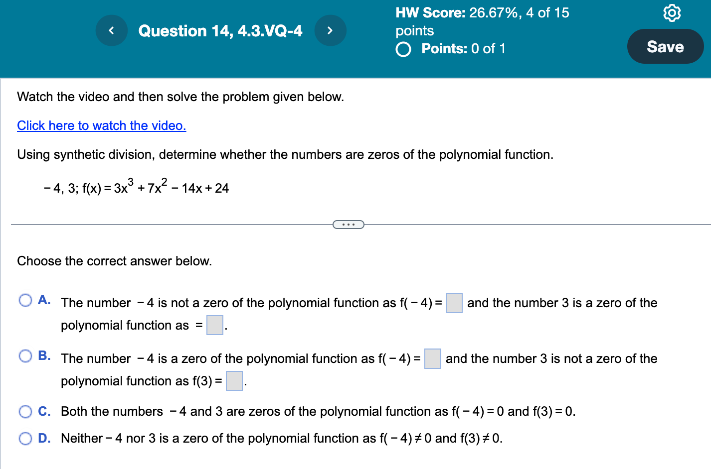 Solved −4,3;f(x)=3x3+7x2−14x+24 Choose the correct answer | Chegg.com