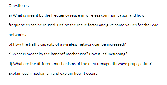 Solved Question 4: a) What is meant by the frequency reuse | Chegg.com