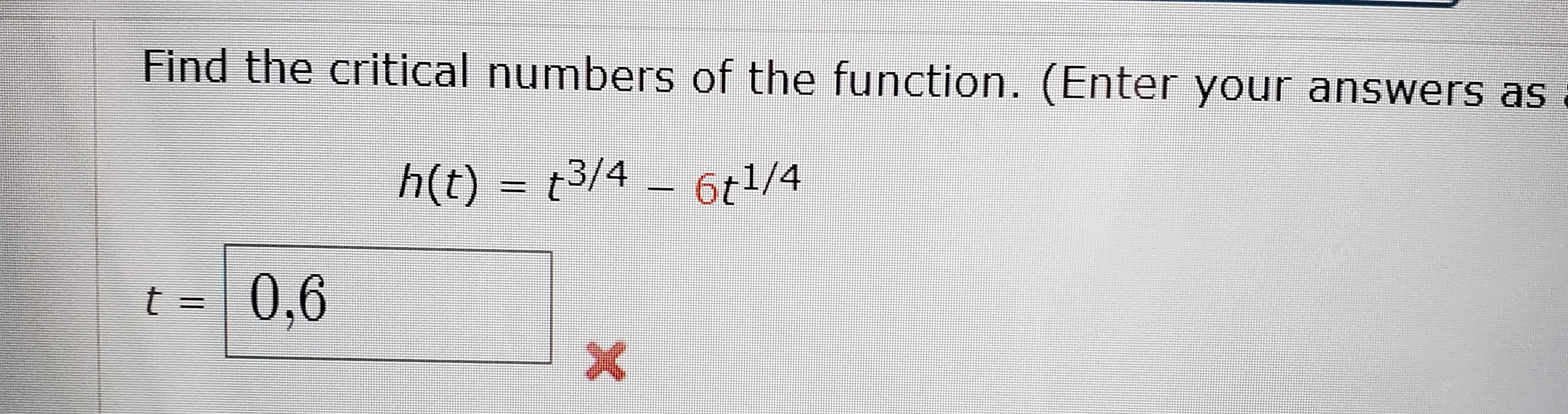 Solved Find the critical numbers of the function. (Enter | Chegg.com