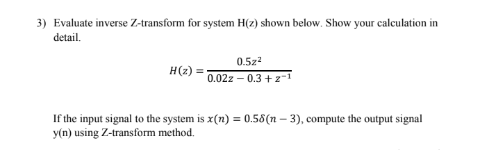 Solved 3) Evaluate inverse Z-transform for system H(2) shown | Chegg.com