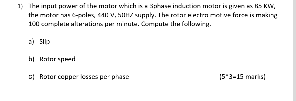 Solved 1) The input power of the motor which is a 3phase | Chegg.com