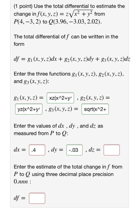 Solved (1 point) Use the total differential to estimate the | Chegg.com