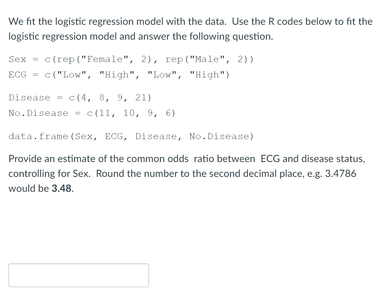 We fit the logistic regression model with the data. | Chegg.com