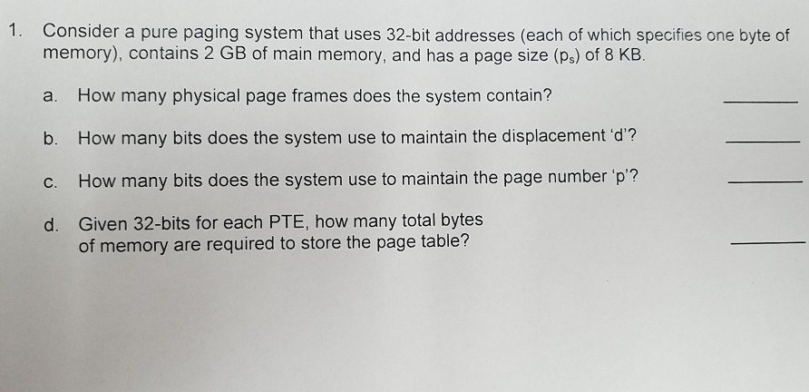 Solved 1. Consider a pure paging system that uses 32-bit | Chegg.com
