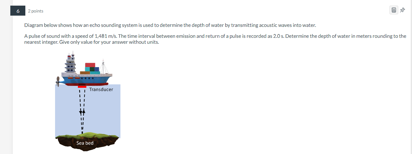 [Solved]: Diagram below shows how an echo sounding system