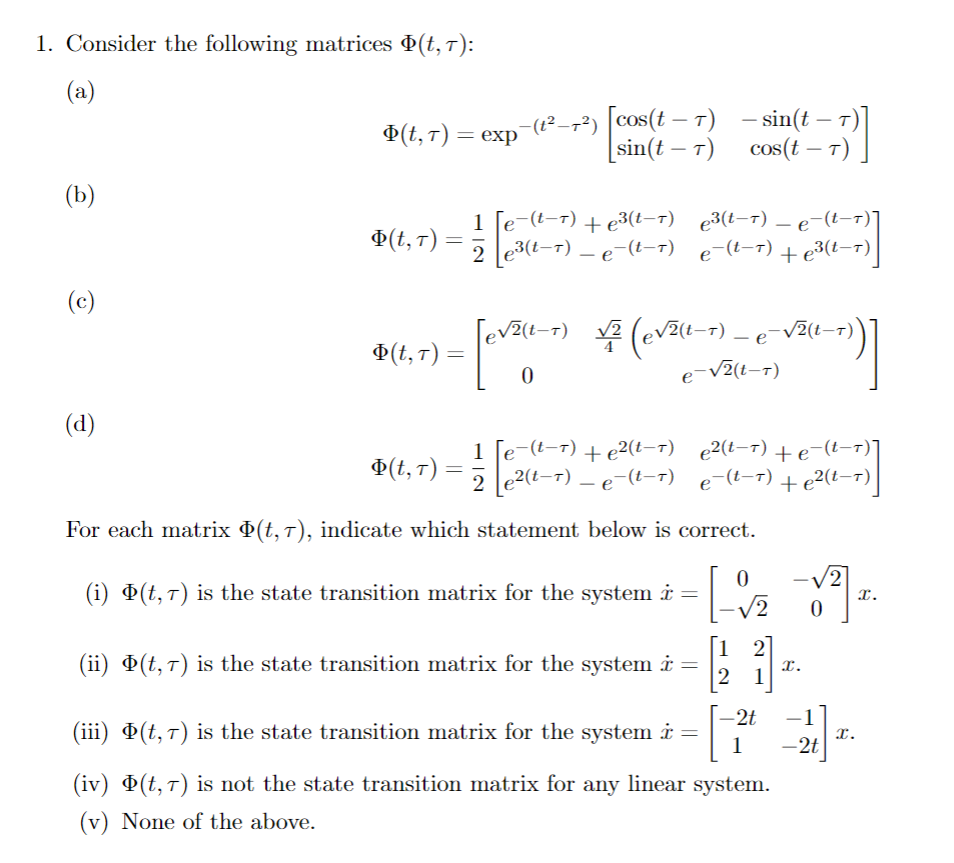 Solved 1. Consider the following matrices Φ(t,τ) : (a) | Chegg.com