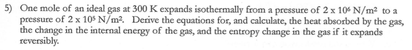 Solved 5) One mole of an ideal gas at 300 K expands | Chegg.com