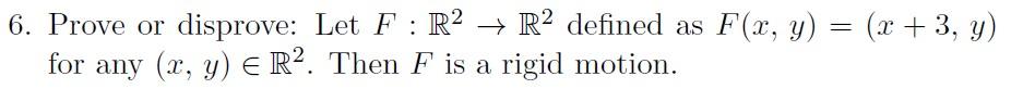 Solved 6. Prove or disprove: Let F : R2 + R2 defined as F(x, | Chegg.com