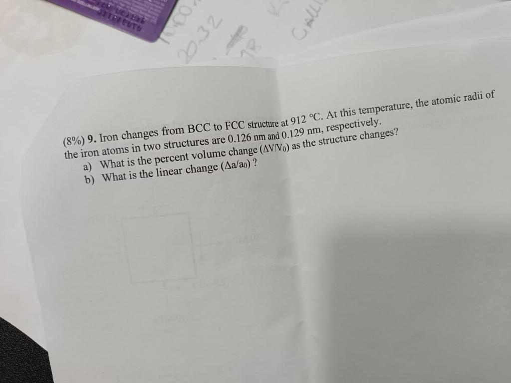 Solved (8\%) 9. Iron changes from BCC to FCC structure at | Chegg.com