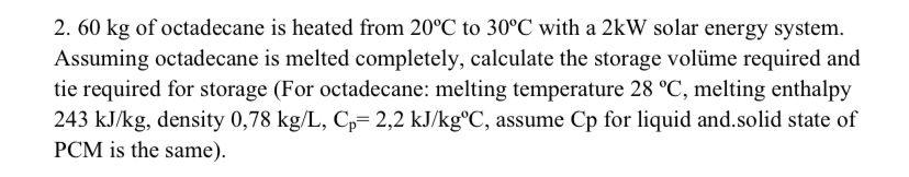 Solved 2. 60 kg of octadecane is heated from 20°C to 30°C | Chegg.com