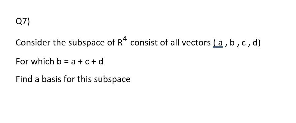 Solved Q7) Consider the subspace of R4 consist of all | Chegg.com