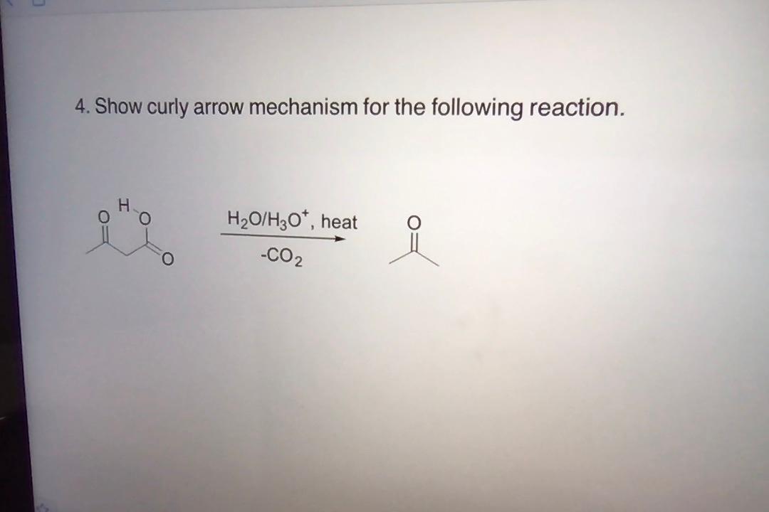 Solved 4. Show curly arrow mechanism for the following | Chegg.com