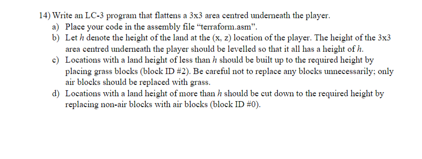 Solved 14) Write an LC-3 program that flattens a 3×3 area | Chegg.com