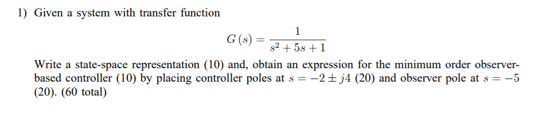 Solved 1) Given a system with transfer function 1 G(s) = $2 | Chegg.com