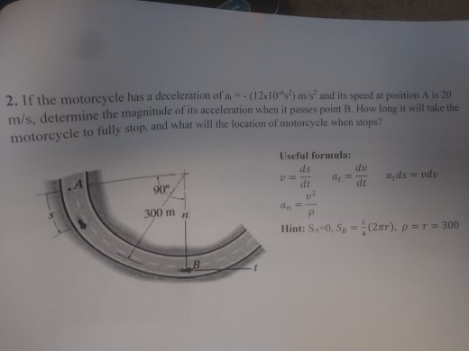 Solved 2. If the motorcycle has a deceleration of a = | Chegg.com