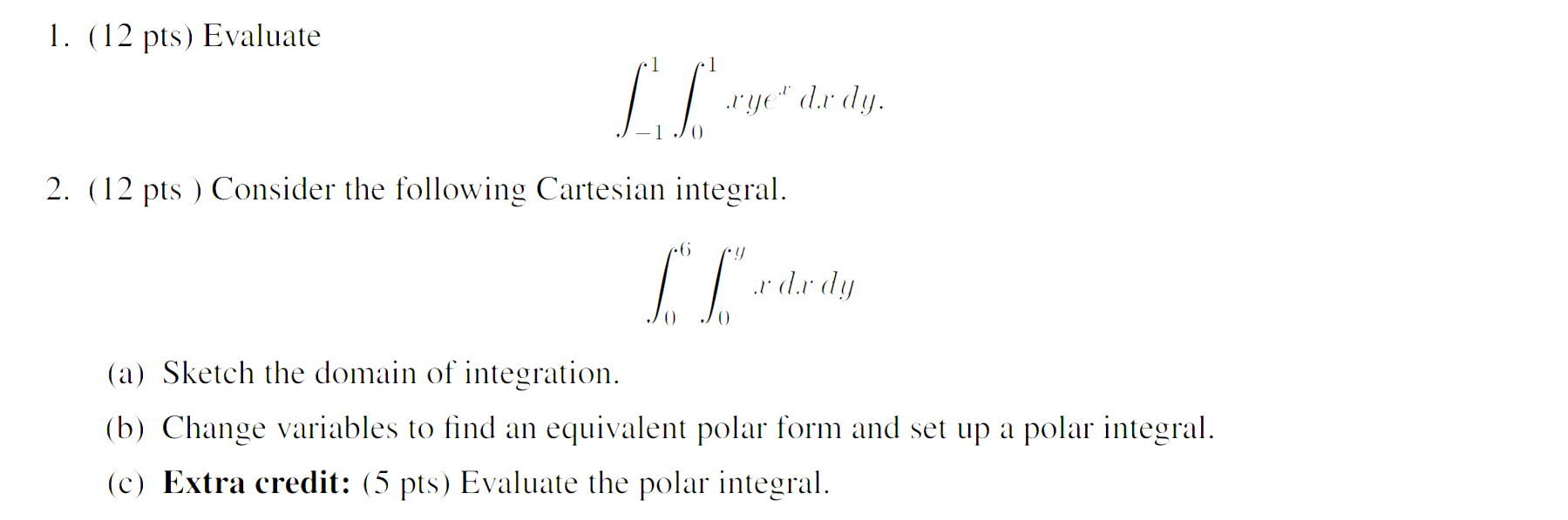 Solved 1. (12 pts) Evaluate ∫−11∫01xyfxdxdy 2. (12 pts ) | Chegg.com