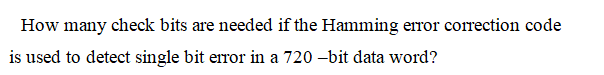 Solved How many check bits are needed if the Hamming error | Chegg.com