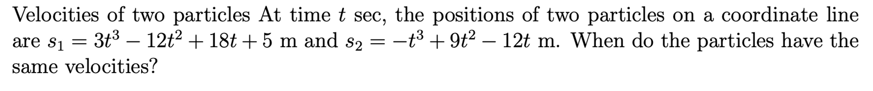 Solved Velocities of two particles At time tsec, ﻿the | Chegg.com