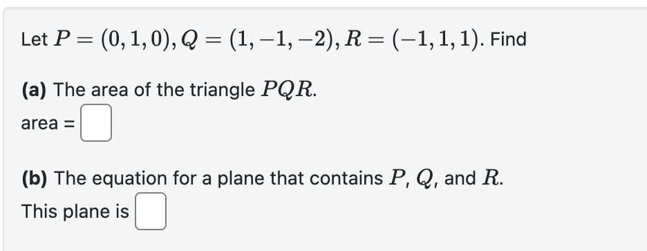 Solved Let P=(0,1,0),Q=(1,-1,-2),R=(-1,1,1). ﻿Find(a) ﻿The | Chegg.com