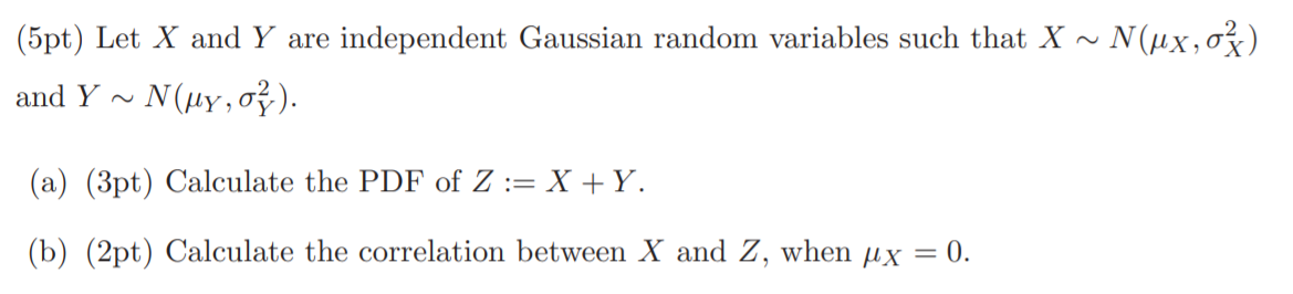 Solved Let X and Y are independent Gaussian random variables | Chegg.com