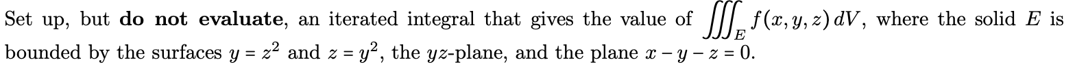 Solved Set up, but do not evaluate, an iterated integral | Chegg.com
