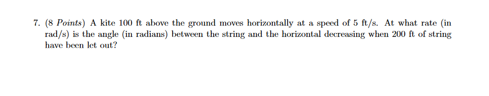Solved 7. (8 Points) A kite 100ft above the ground moves | Chegg.com