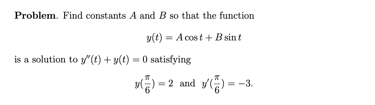 Solved Problem. Find constants A and B so that the function | Chegg.com