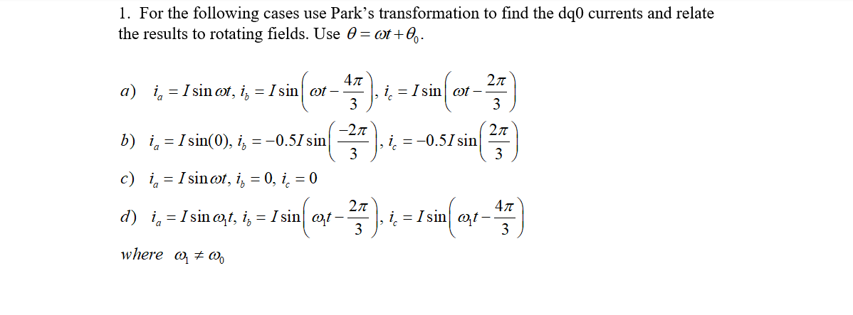 Solved 1. For the following cases use Park's transformation | Chegg.com
