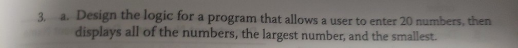 Solved 3A. "Design the logic for a program that allows a | Chegg.com