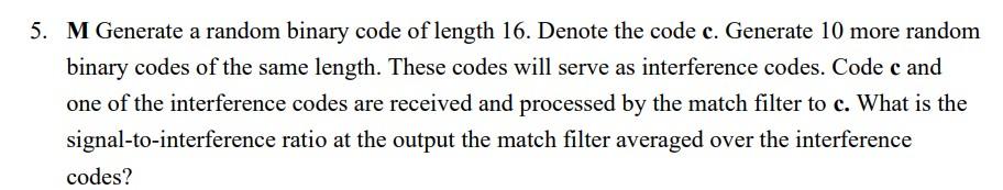 Solved 5. M Generate a random binary code of length 16. | Chegg.com