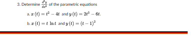 Solved 3. Determine dx2d2y of the parametric equations a. | Chegg.com