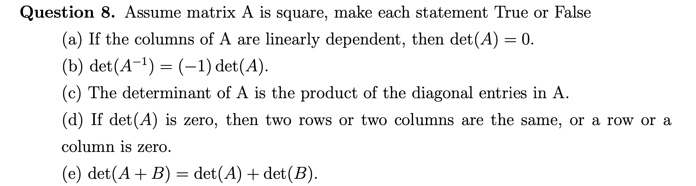 Solved Question 8. Assume matrix A is square, make each | Chegg.com