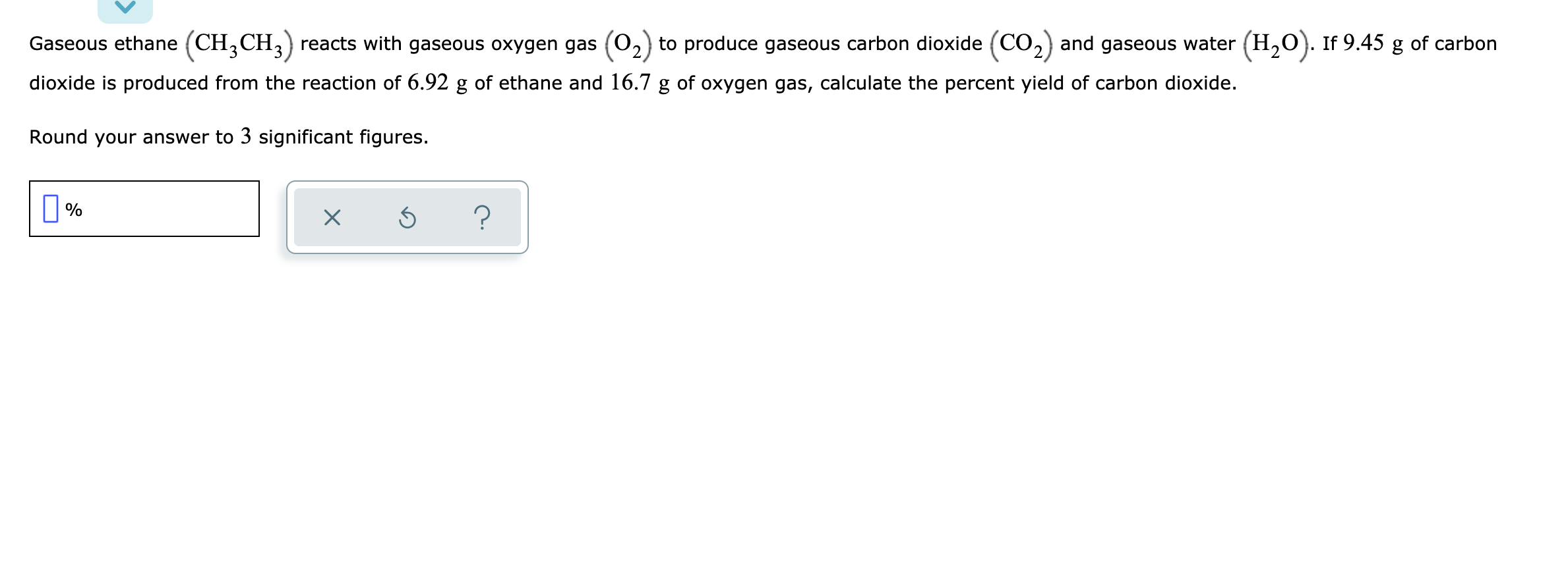 Solved Gaseous ethane (CH3 CH3) reacts with gaseous oxygen | Chegg.com