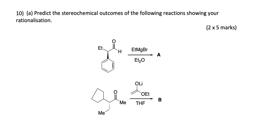 Solved 10) (a) Predict the stereochemical outcomes of the | Chegg.com
