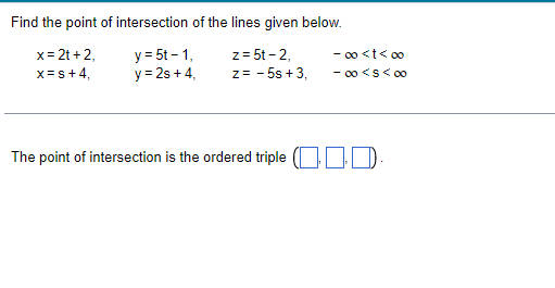 [Solved]: Find the point of intersection of the lines give